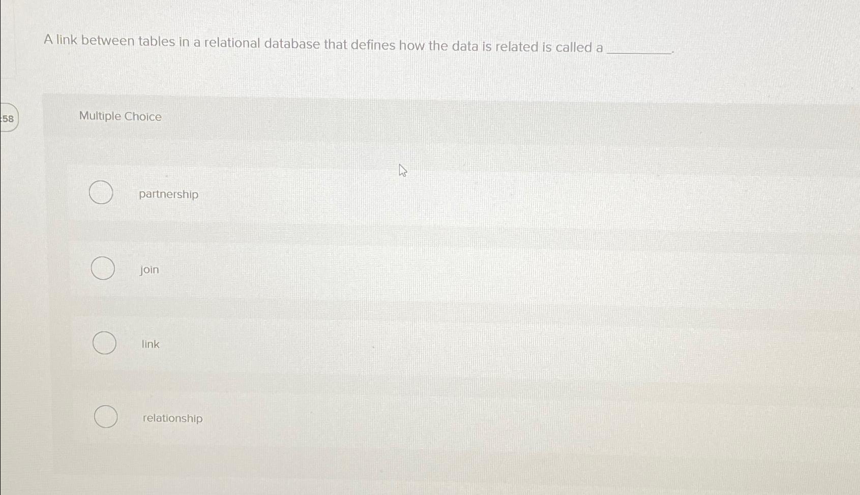 Solved A link between tables in a relational database that | Chegg.com