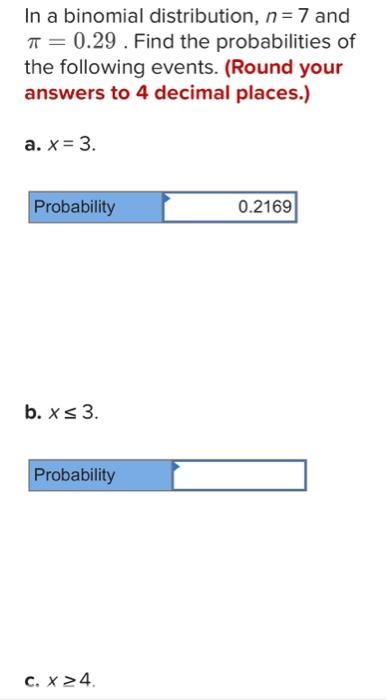 Solved In a binomial distribution, n=7 and π=0.29. Find the | Chegg.com
