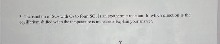 Solved 3. The reaction of SO2 with O2 to form SO3 is an | Chegg.com