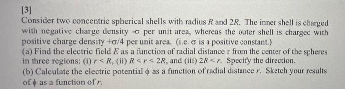 Solved [3] Consider two concentric spherical shells with | Chegg.com