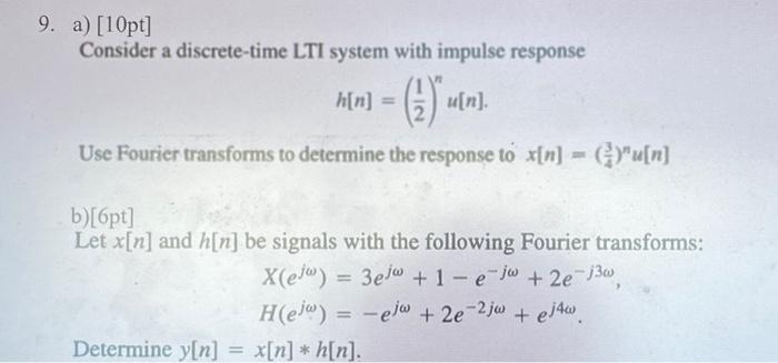 Solved 9. a) [10pt] Consider a discrete-time LTI system with | Chegg.com