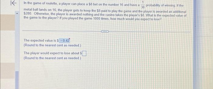 Solved In the game of roulette, a player can place a $8 bet | Chegg.com
