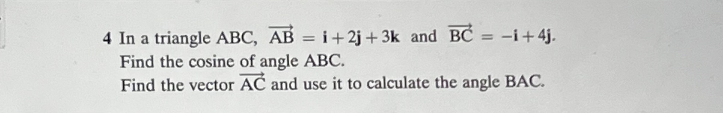 Solved 4 ﻿In a triangle ABC,vec(AB)=i+2j+3k ﻿and | Chegg.com