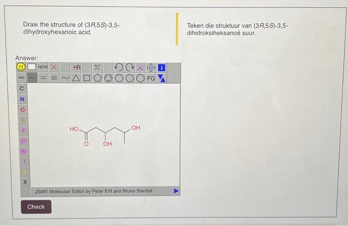 Solved Draw the structure of (3R,5S)−3,5 dihydroxyhexanoic | Chegg.com