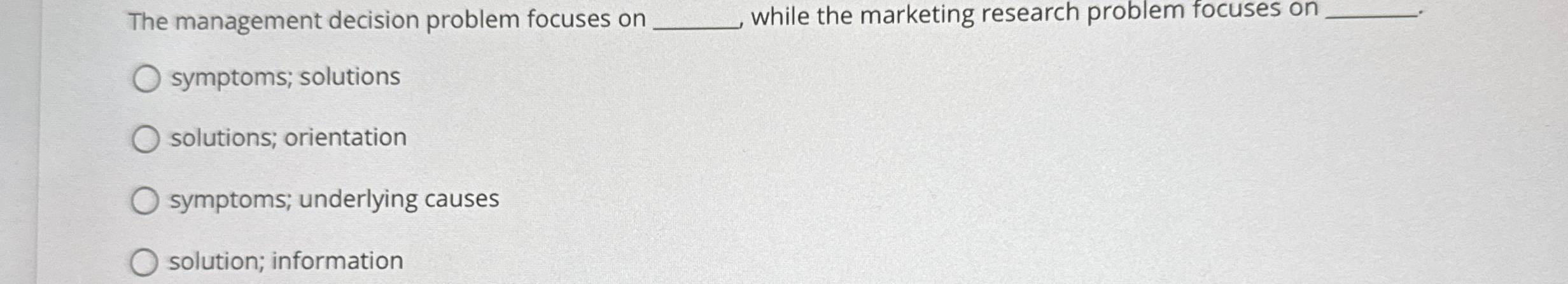 Solved The management decision problem focuses onwhile the | Chegg.com