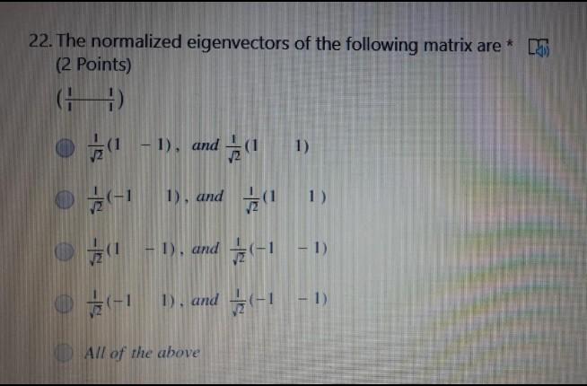Solved 1) 22. The normalized eigenvectors of the following | Chegg.com