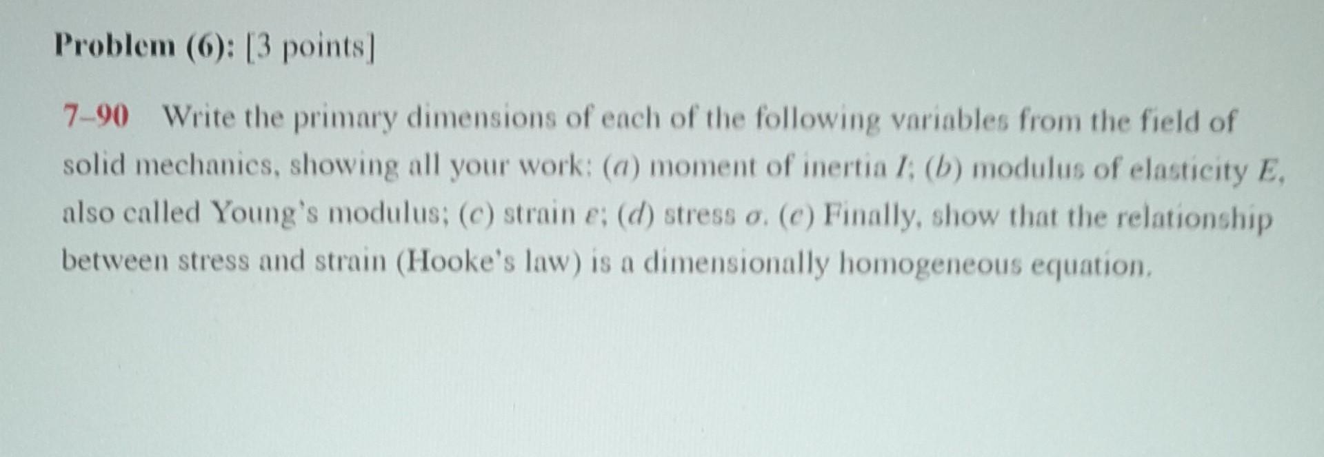 Solved 7-90 Write the primary dimensions of each of the | Chegg.com