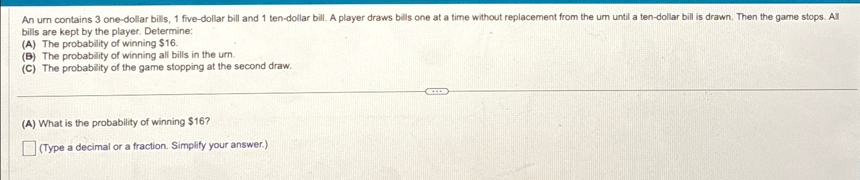Solved An urn contains 3 ﻿one-dollar bills, 1 ﻿five-dollar | Chegg.com