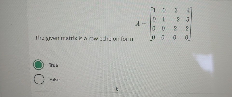 Solved The given matrix is a row echelon | Chegg.com