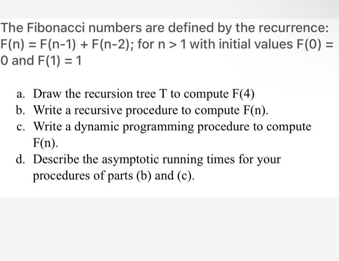 Solved The Fibonacci numbers are defined by the recurrence: | Chegg.com