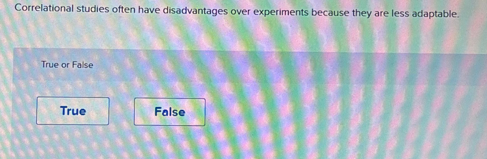 Solved Correlational studies often have disadvantages over | Chegg.com