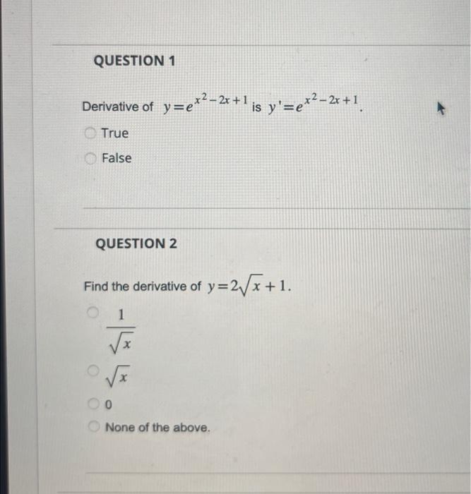 Solved Derivative of y=ex2−2x+1 is y′=ex2−2x+1 True False | Chegg.com
