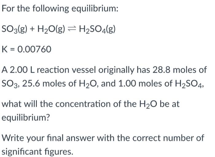 Solved For the following equilibrium: SO3(g) + H2O(g) = | Chegg.com