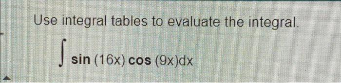 Solved Use integral tables to evaluate the integral. I sin | Chegg.com
