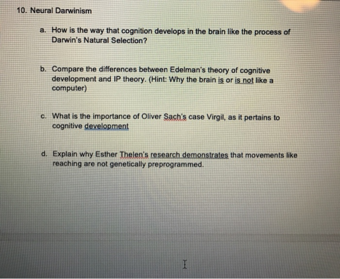 Solved 10. Neural Darwinism a. How is the way that cognition | Chegg.com