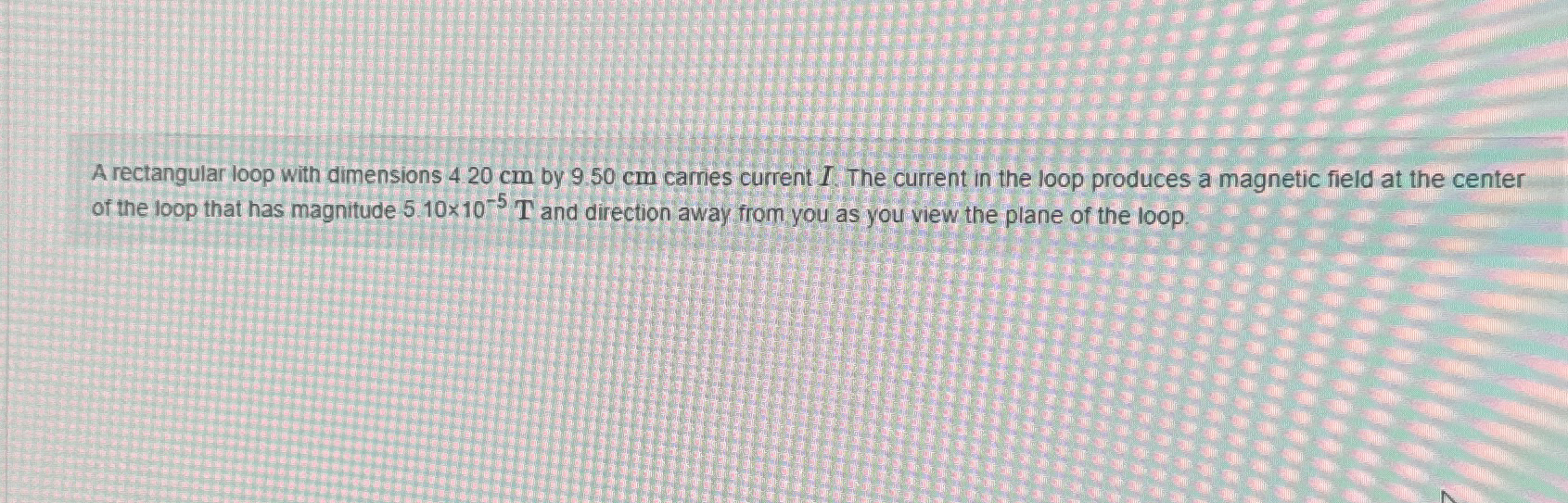 Solved A rectangular loop with dimensions 4.20 ﻿cm by 9.50 | Chegg.com
