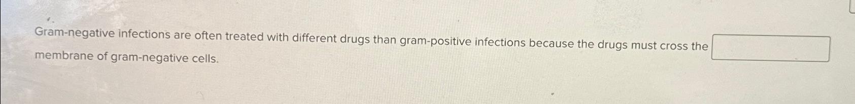 Solved Gram-negative infections are often treated with | Chegg.com