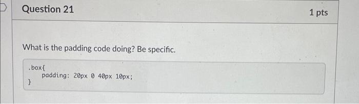 Solved D Question 21 1 pts What is the padding code doing? | Chegg.com