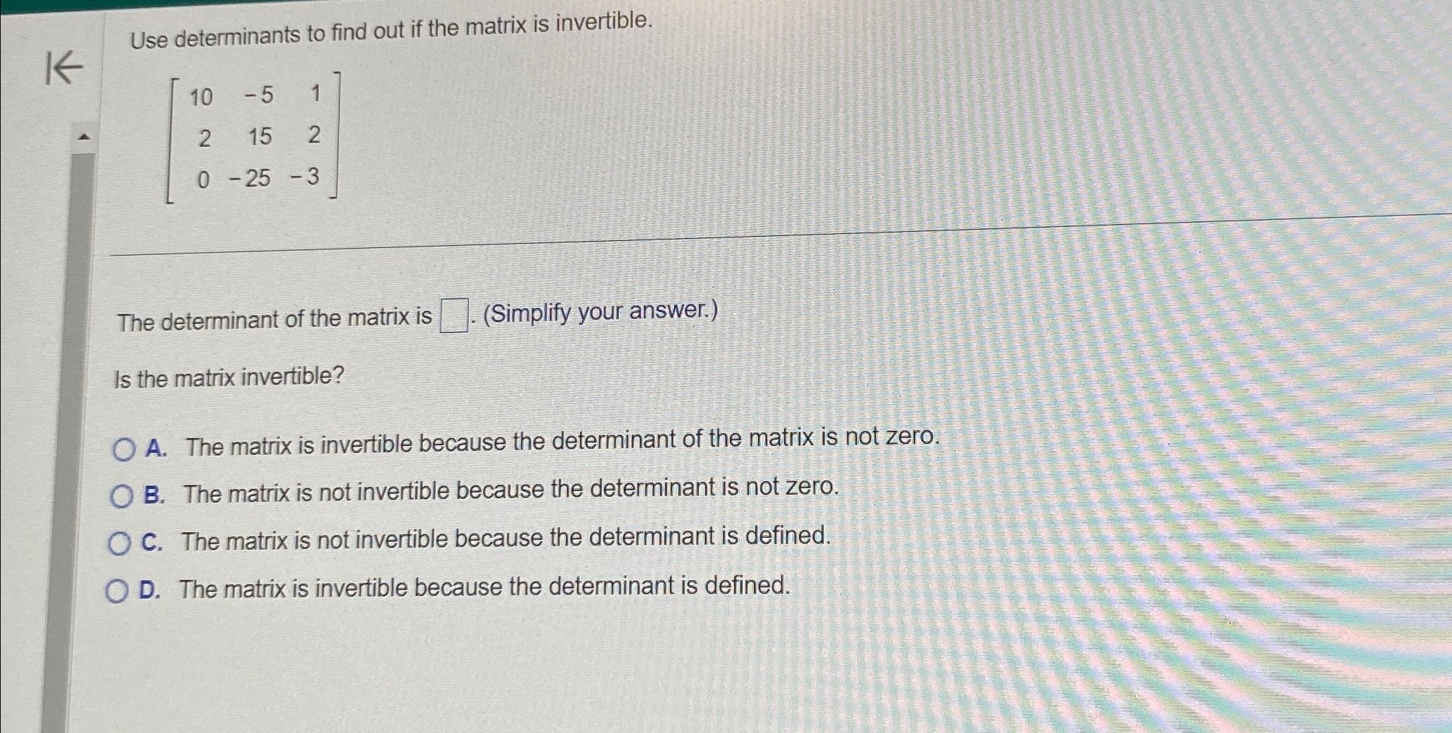 Solved Use determinants to find out if the matrix is | Chegg.com