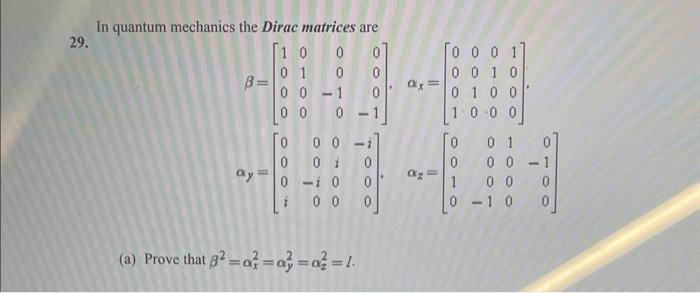 Solved In quantum mechanics the Dirac matrices are | Chegg.com