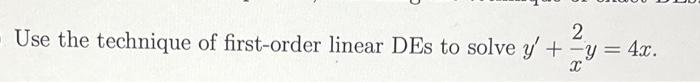 Solved Use the technique of first-order linear DEs to solve | Chegg.com