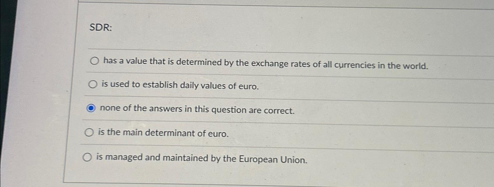 Solved SDR:has a value that is determined by the exchange | Chegg.com