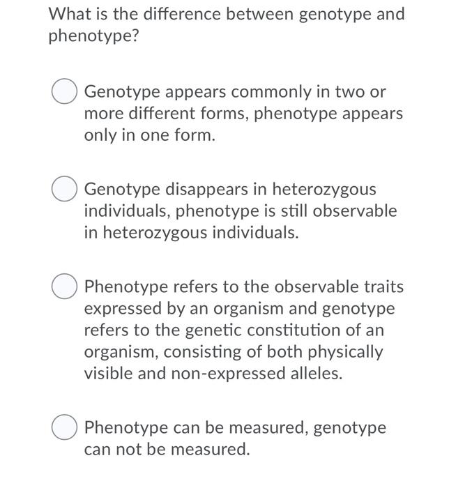 Solved What is the difference between genotype and | Chegg.com