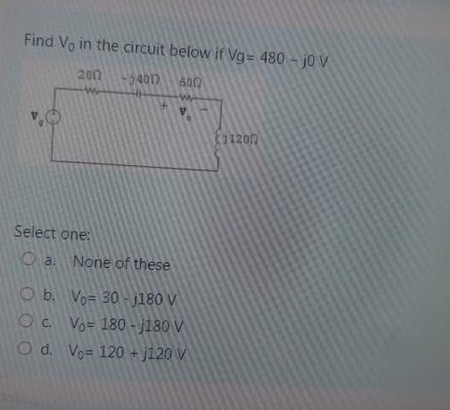 Solved Find Vo in the circuit below if Vg= 480 - jo v 200 w | Chegg.com