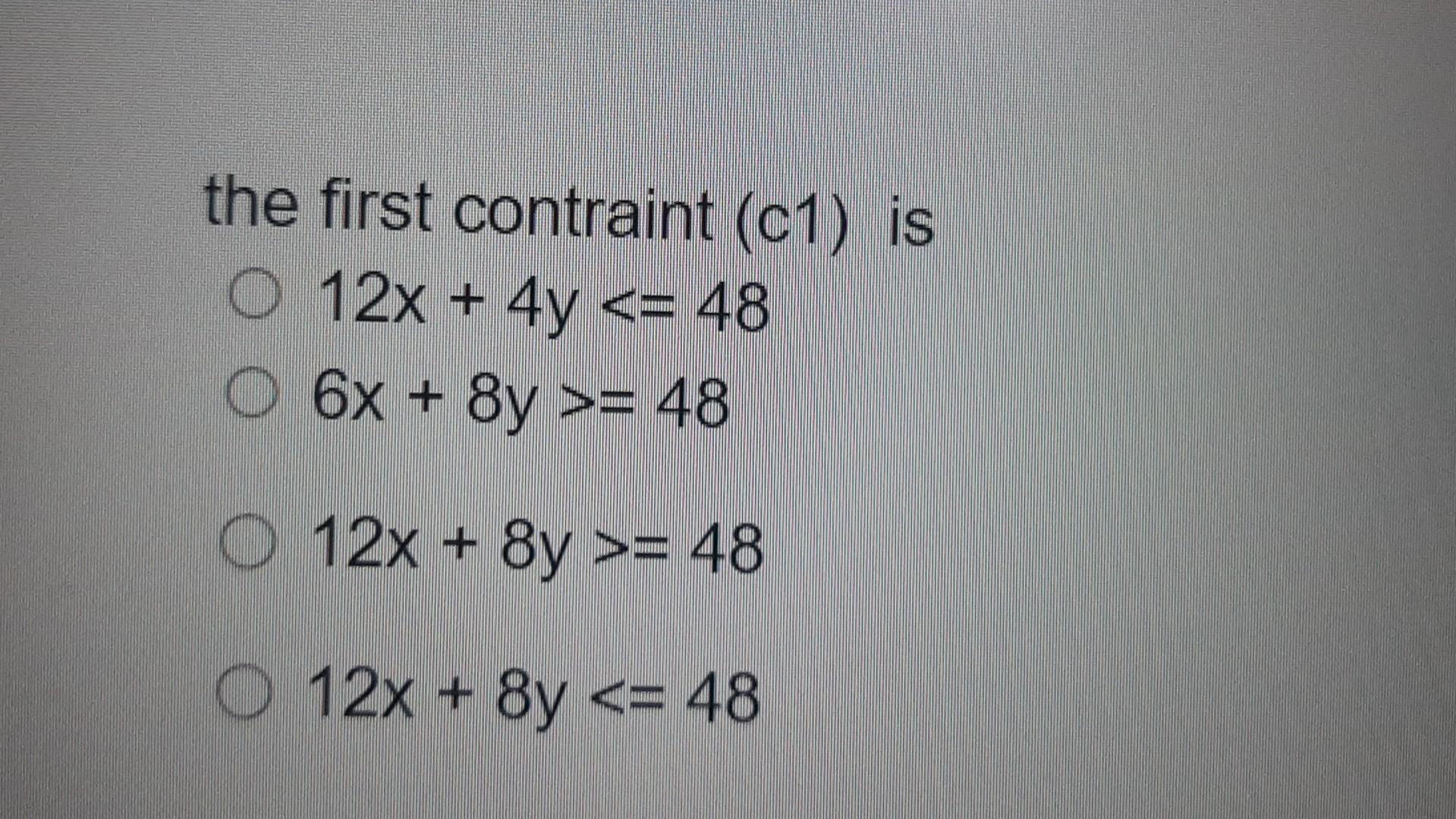 Solved the first contraint (c1) is | Chegg.com