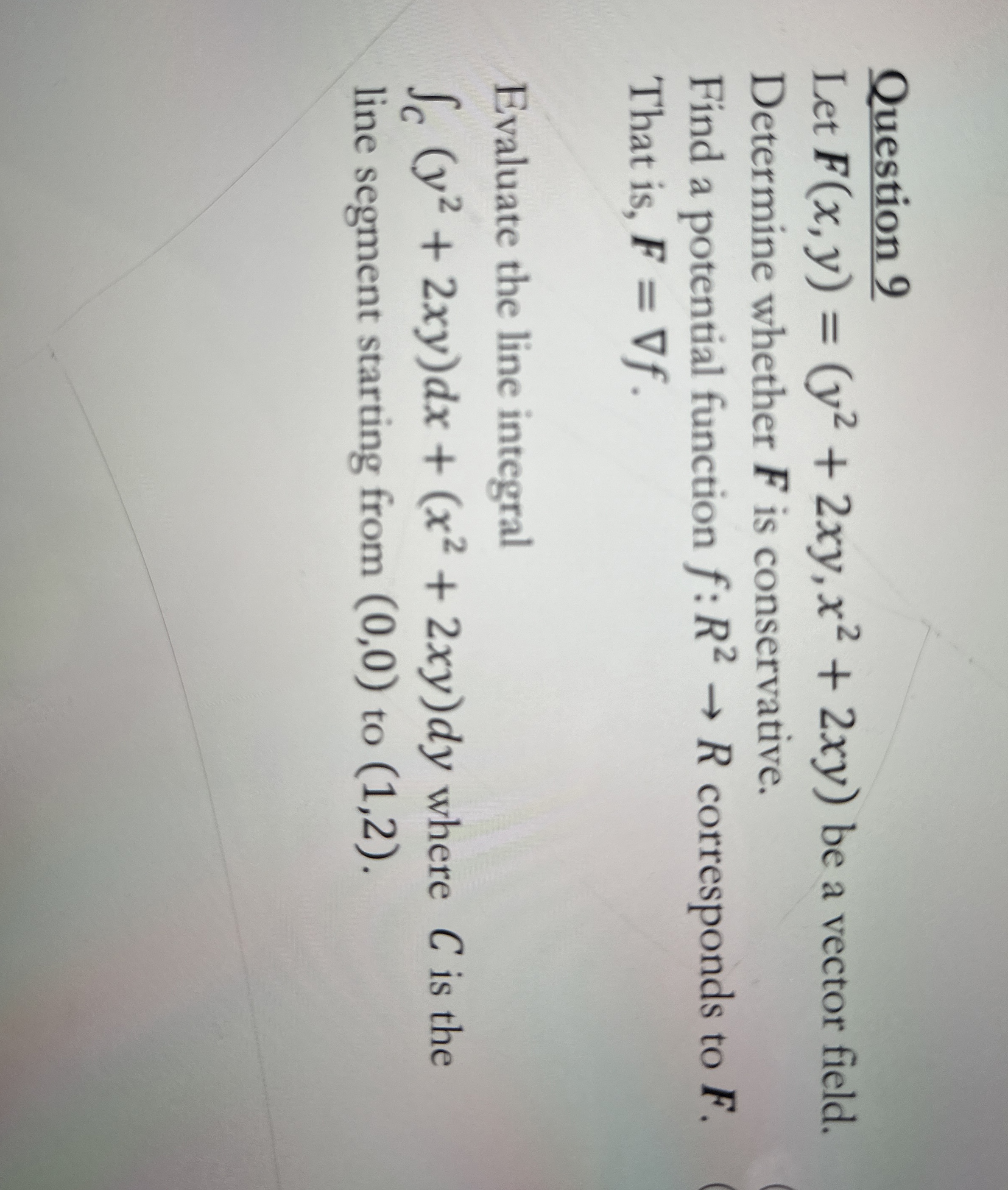 Solved Question 9Let F(x,y)=(y2+2xy,x2+2xy) ﻿be a vector | Chegg.com