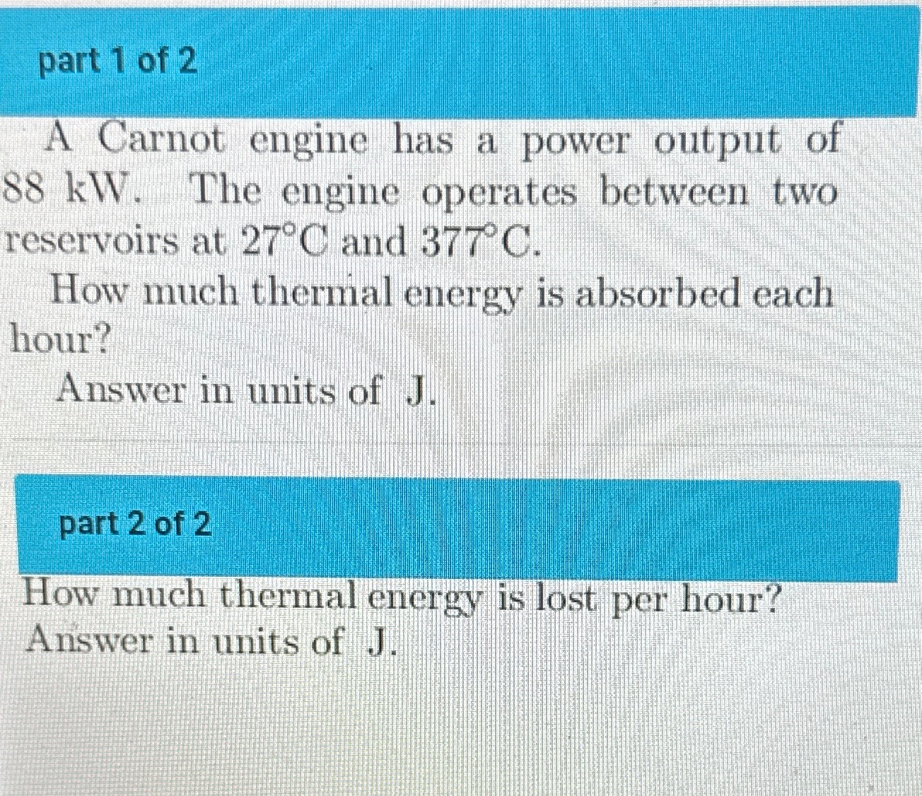 Solved part 1 ﻿of 2A Carnot engine has a power output of | Chegg.com