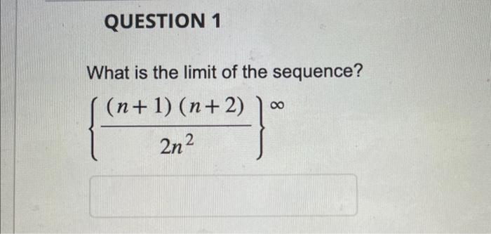 Solved What is the limit of the sequence? {2n2(n+1)(n+2)}∞ | Chegg.com