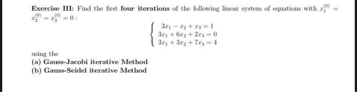 Solved Exercise III: Find the first four iterations of the | Chegg.com