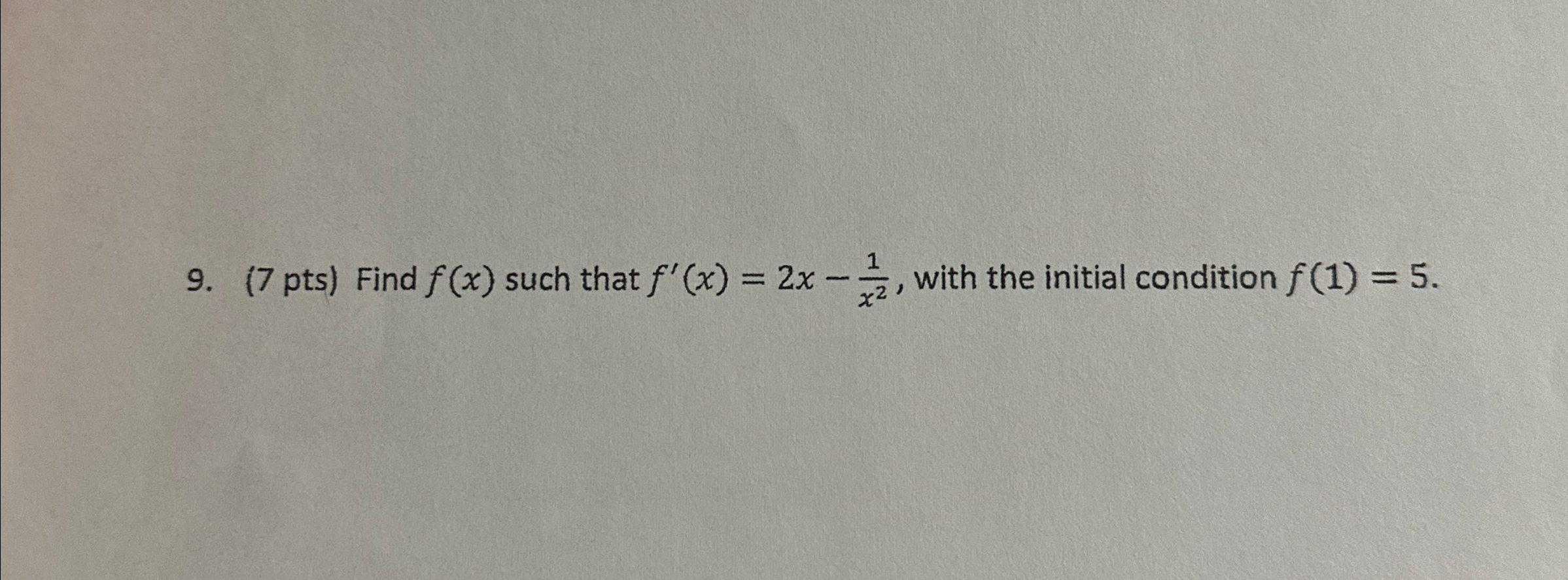 Solved (7pts) ﻿Find f(x) ﻿such that f'(x)=2x-1x2, ﻿with the | Chegg.com