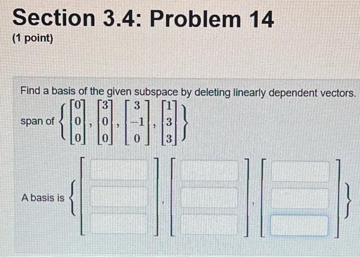 Solved Section 3.4: Problem 14 (1 point) Find a basis of the | Chegg.com