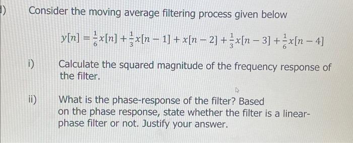 Consider the moving average filtering process given | Chegg.com