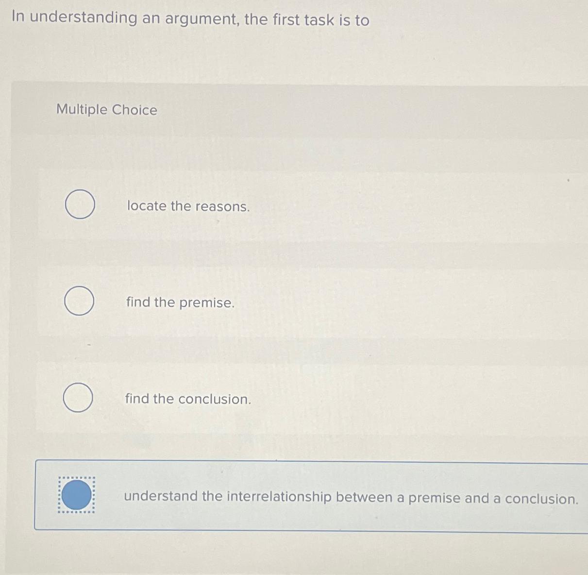 Solved In understanding an argument, the first task is | Chegg.com