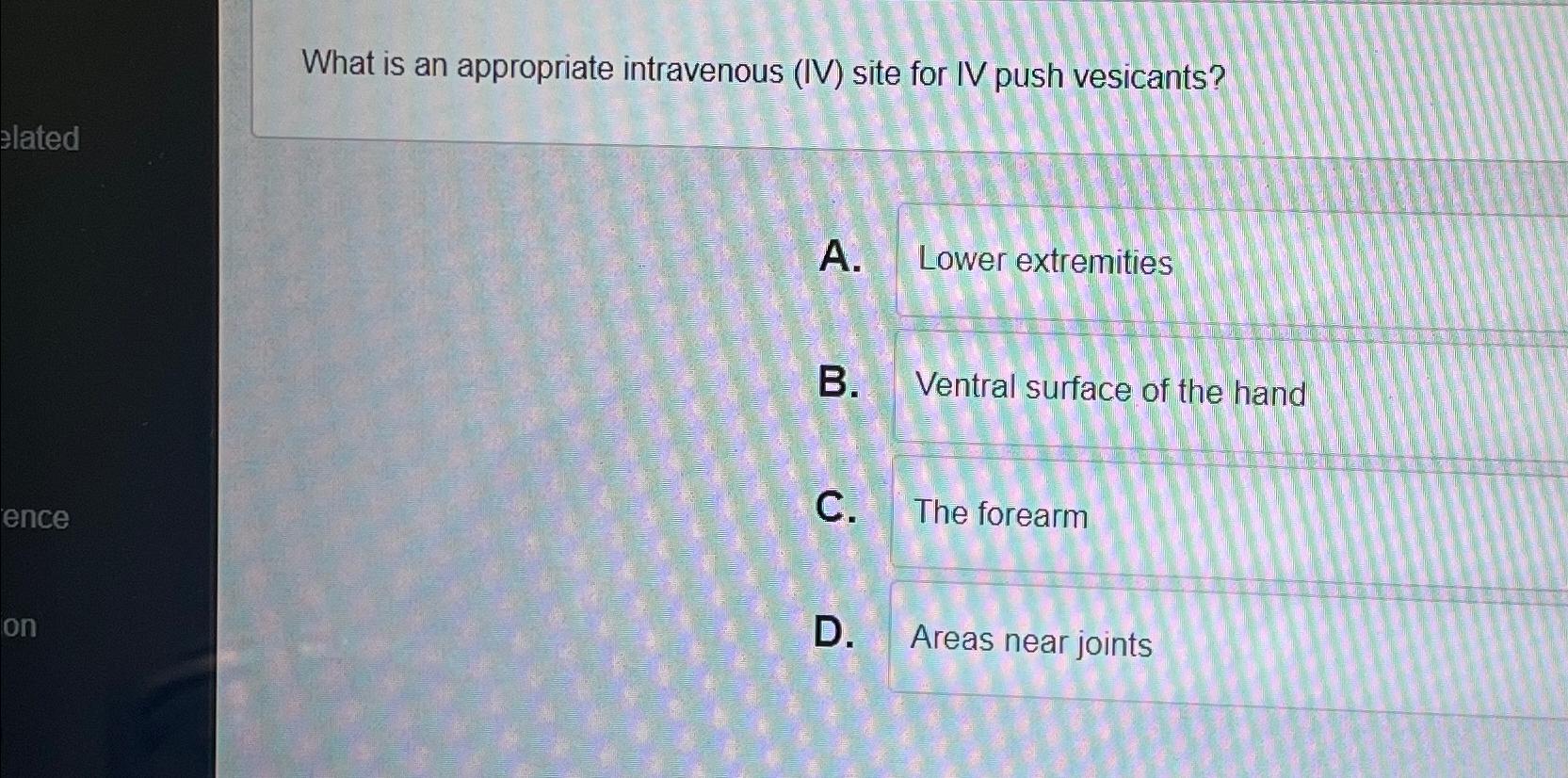 Solved What is an appropriate intravenous (IV) ﻿site for IV | Chegg.com