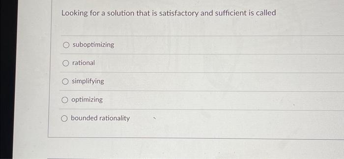 Solved Looking for a solution that is satisfactory and | Chegg.com