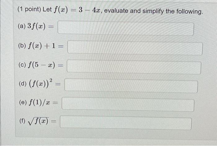 Solved (1 point) Let f(x)=3−4x, evaluate and simplify the | Chegg.com