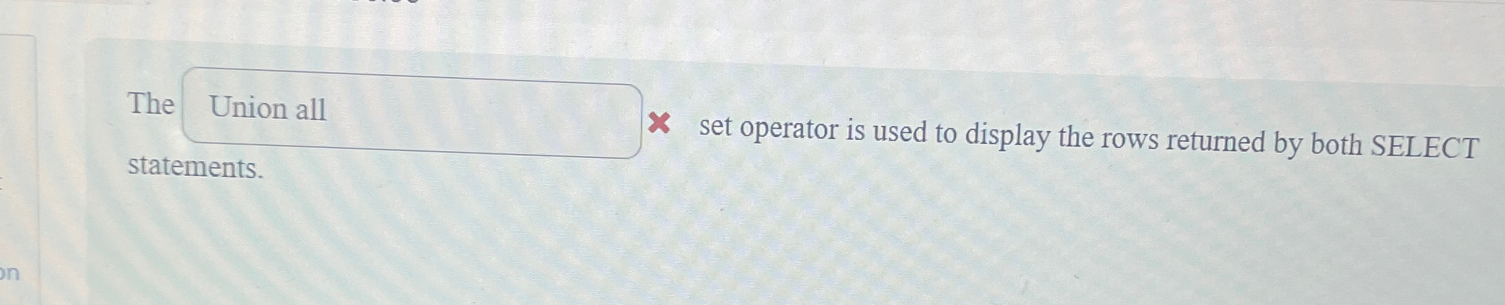 Solved Tl ﻿set operator is used to display the rows returned | Chegg.com