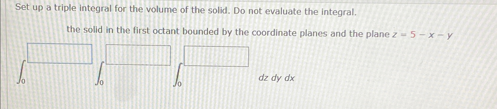 Solved Set up a triple integral for the volume of the solid. | Chegg.com