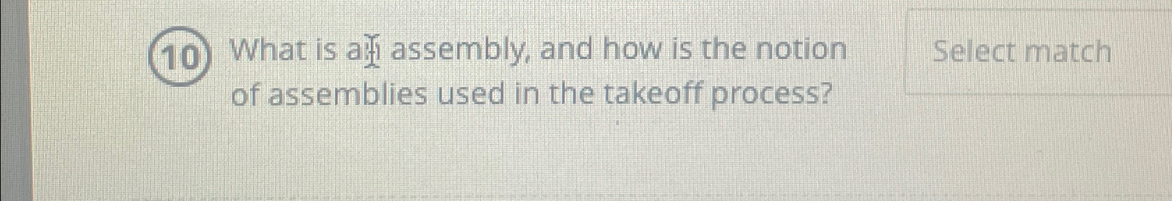 Solved (10) ﻿What is a assembly, and how is the notionSelect | Chegg.com