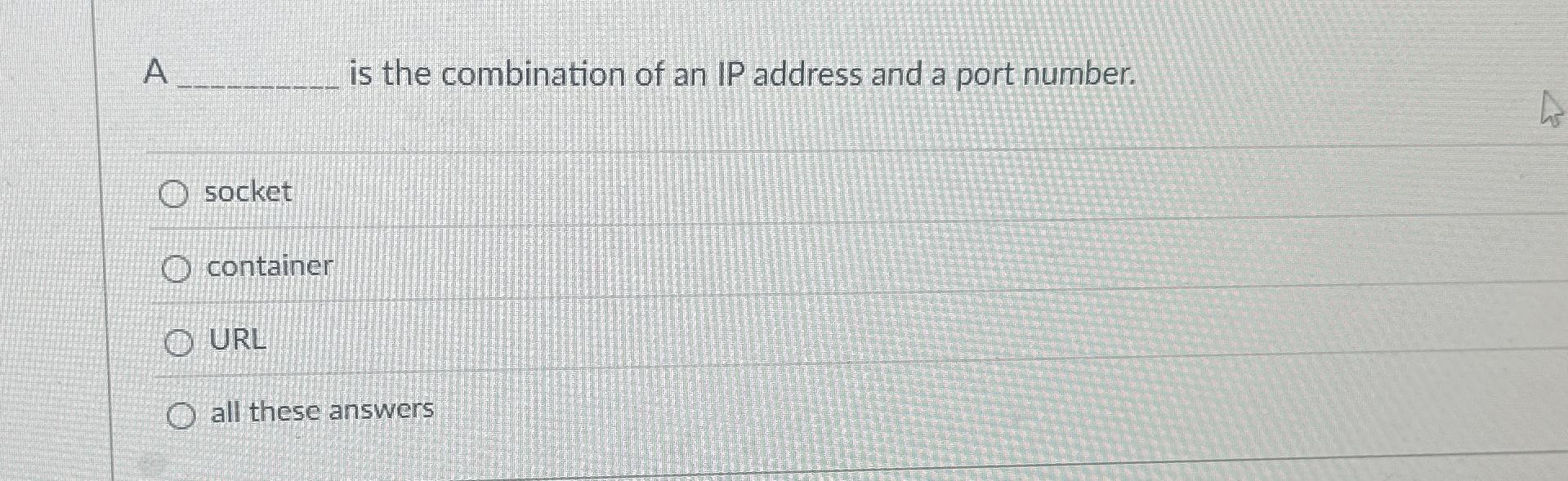 Solved Ais the combination of an IP address and a port | Chegg.com