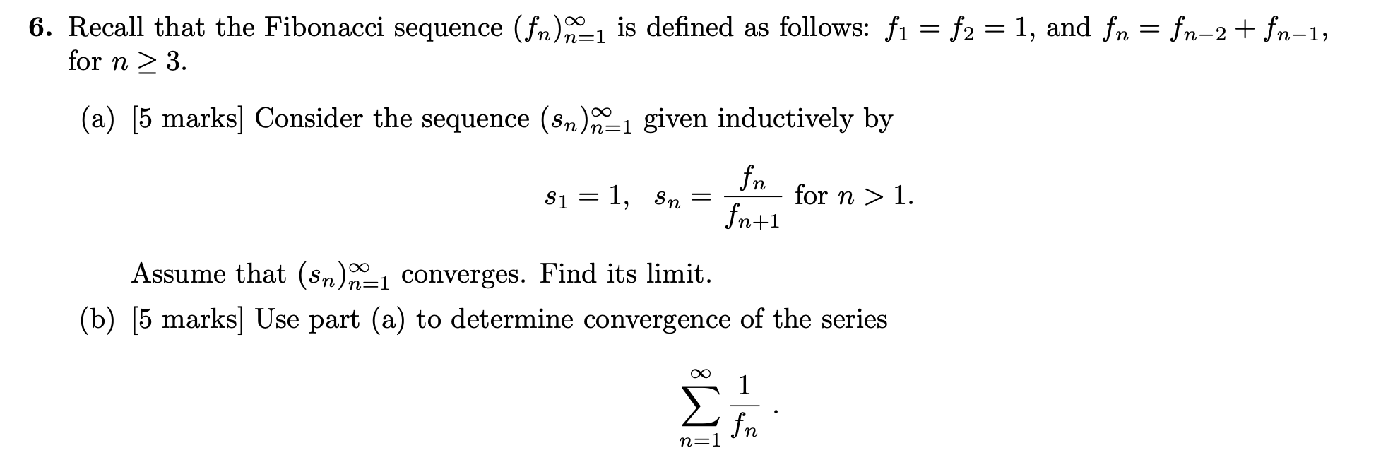 Solved Recall that the Fibonacci sequence (fn)n=1∞ ﻿is | Chegg.com
