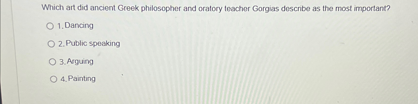 Solved Which art did ancient Greek philosopher and oratory | Chegg.com