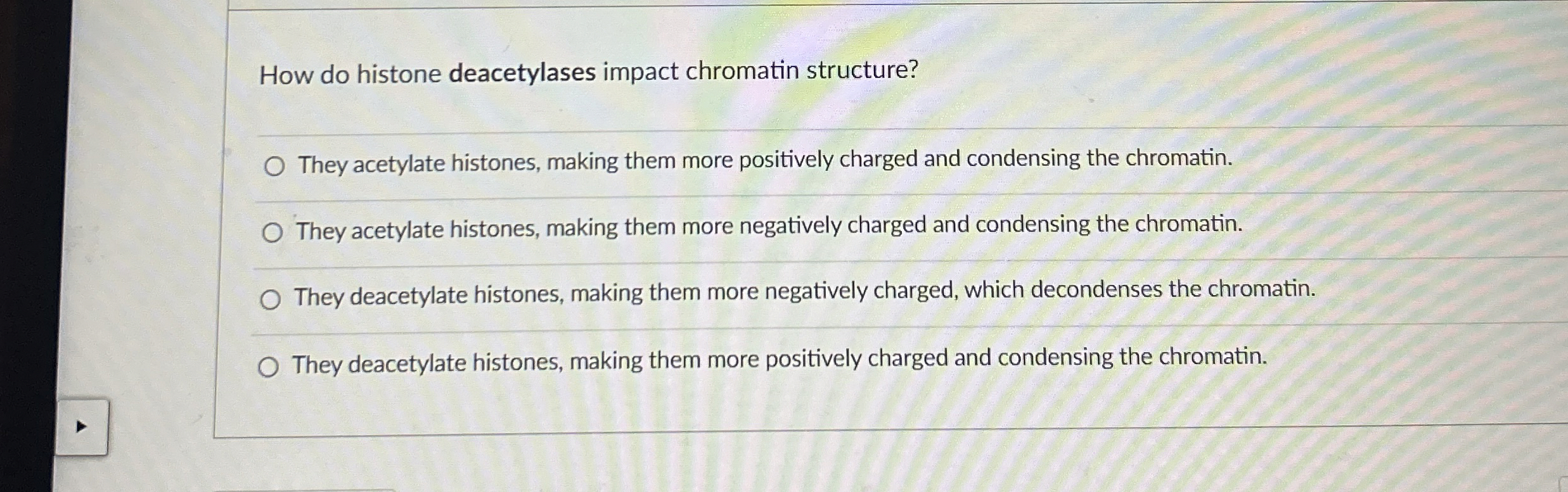 Solved How do histone deacetylases impact chromatin | Chegg.com