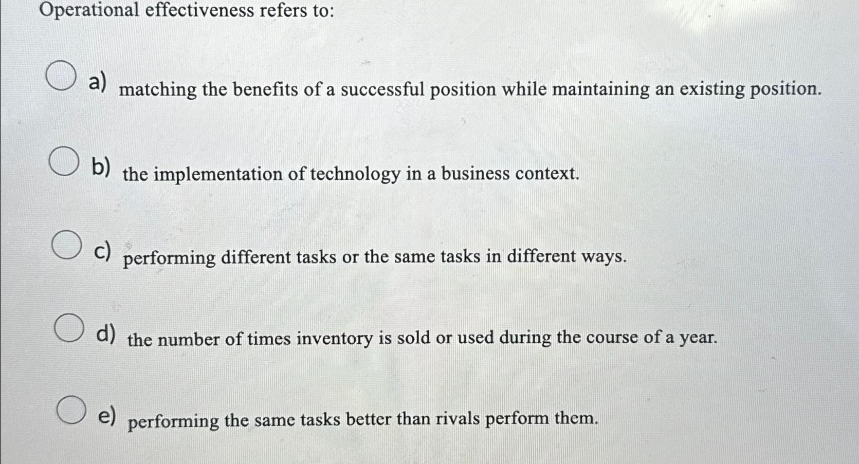 Operational effectiveness refers to:a) ﻿matching the | Chegg.com