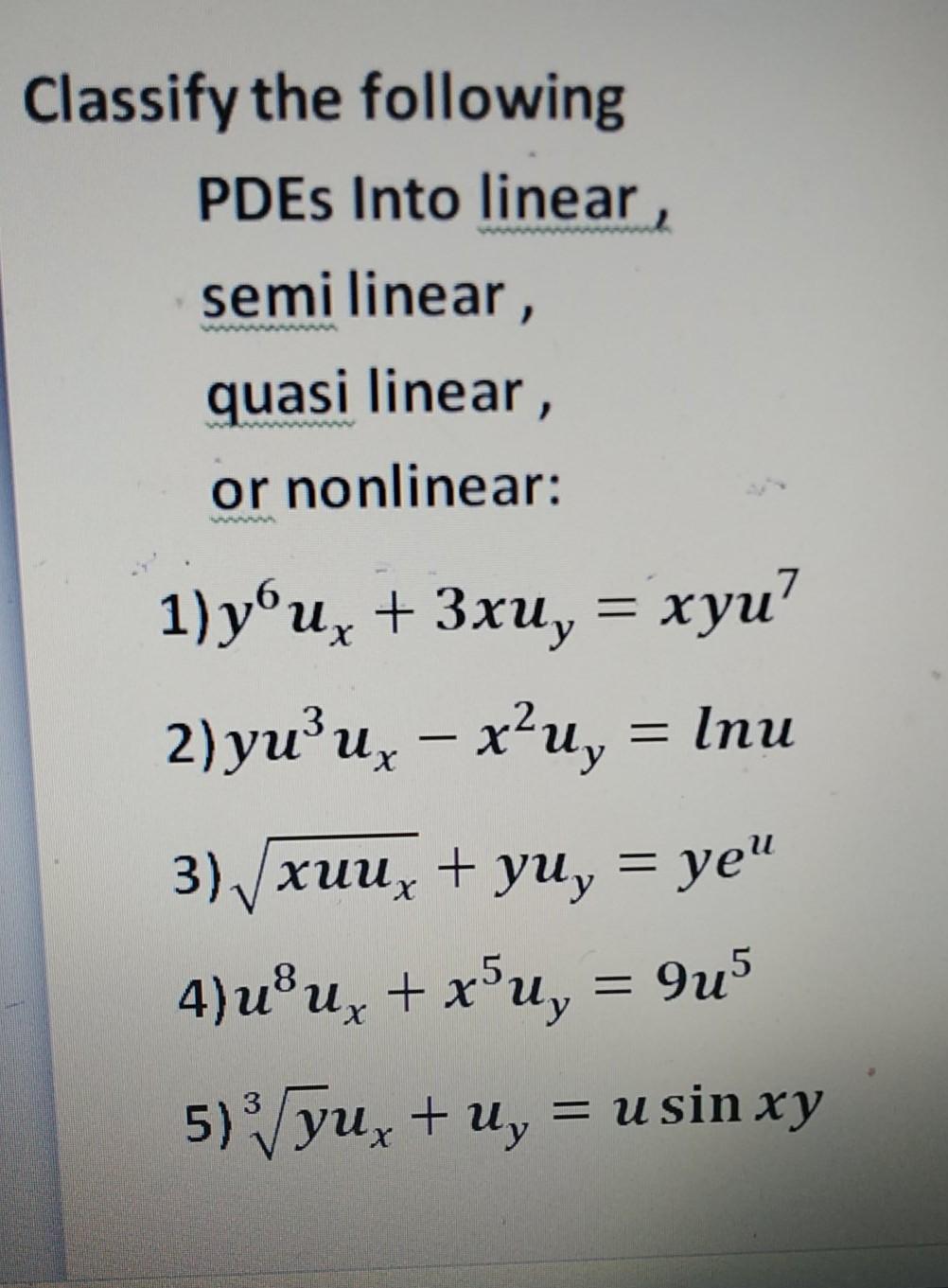 Solved Classify the following PDEs Into linear semi linear, | Chegg.com