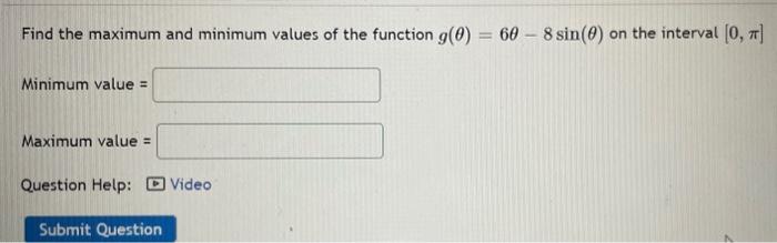 Solved Find the maximum and minimum values of the function | Chegg.com